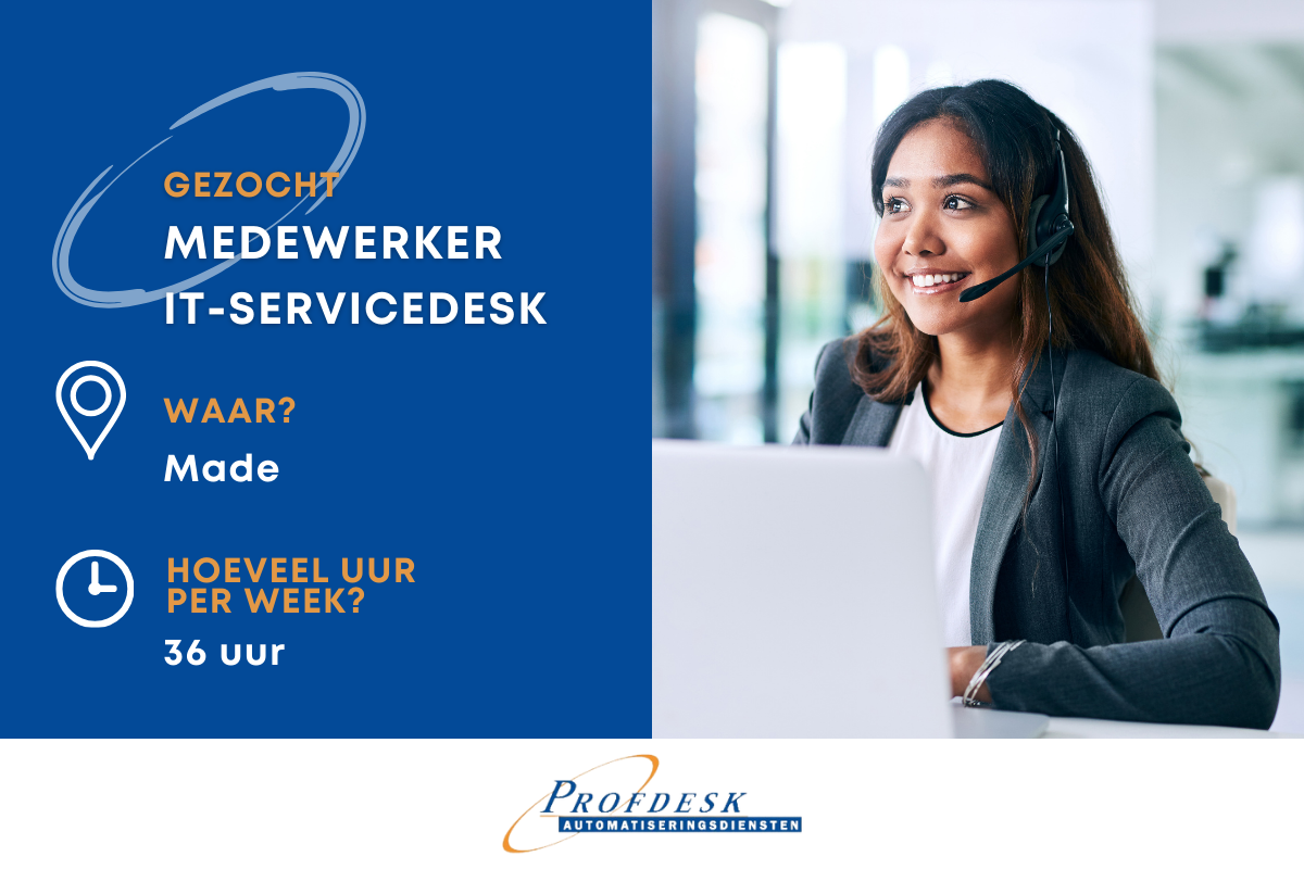 Vacature: Medewerker IT-servicedesk (Made) - Profdesk