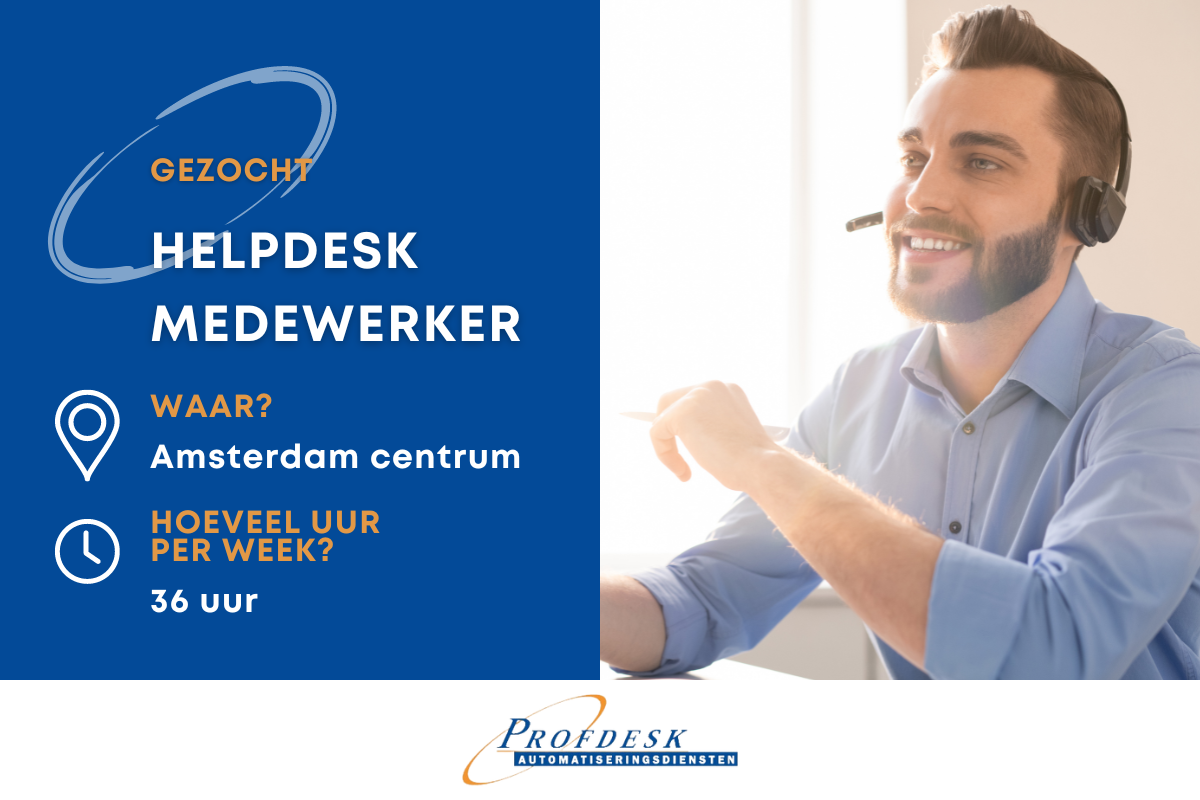 Opdracht: Helpdesk Medewerker (Amsterdam)